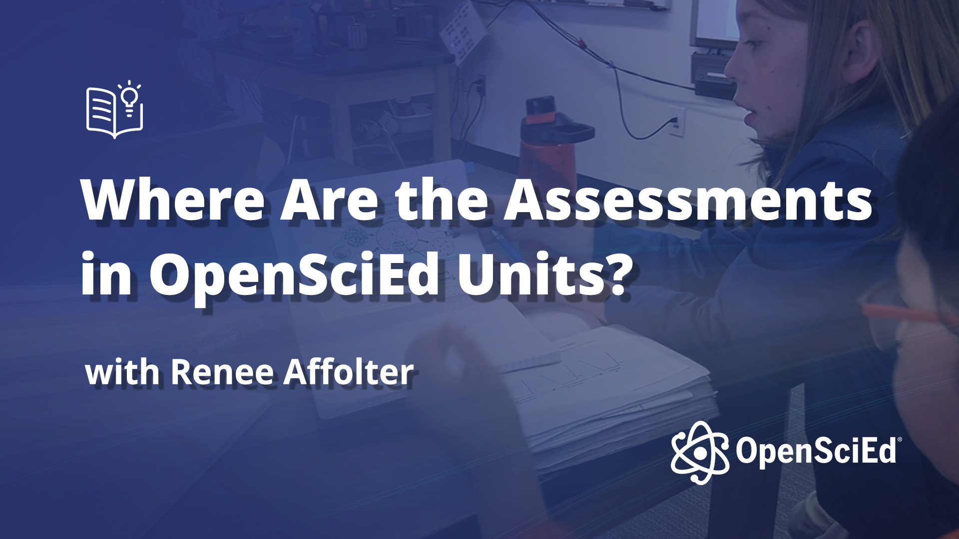 Where are the Assessments in OpenSciEd Units? - OpenSciEd