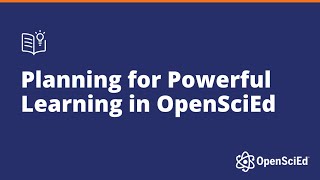 Planning for Powerful Learning - OpenSciEd